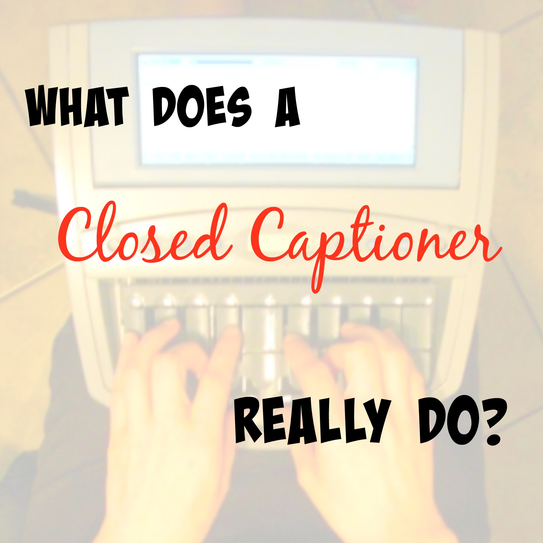 What Does A Closed Captioner Do The Captioning Group Inc What Does A Closed Captioner Do The Captioning Group Inc